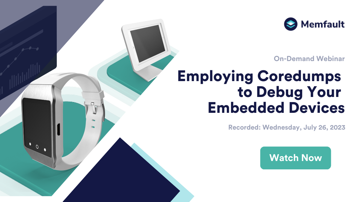 Employing Coredumps to Debug Your Embedded Devices Recording