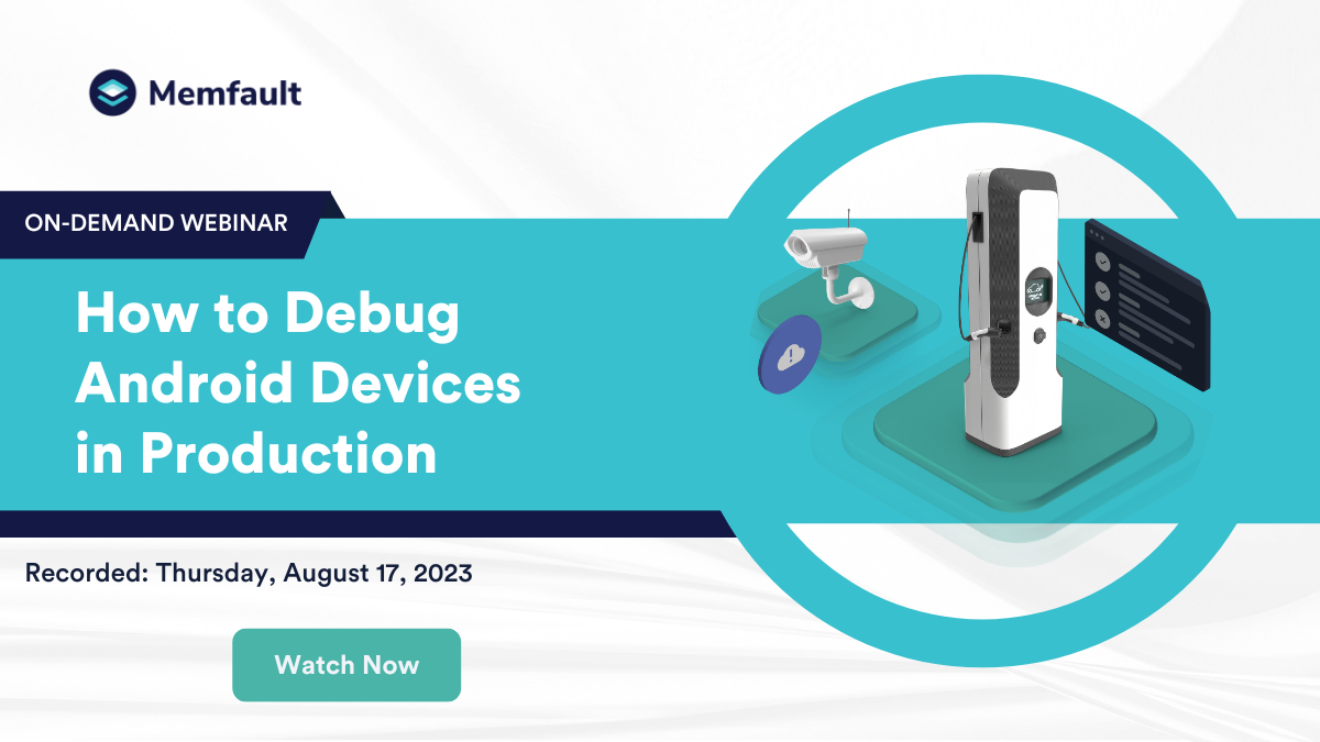 Recording: How to Debug Android Devices in Production