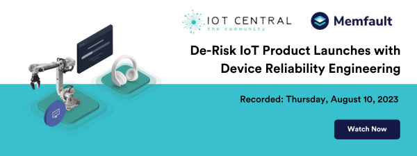 IoT Central: De-Risk Product Launches w/Device Reliability Engineering